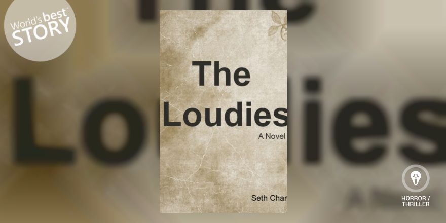 The Loudies by T.C Chadinha - Worlds Best Story