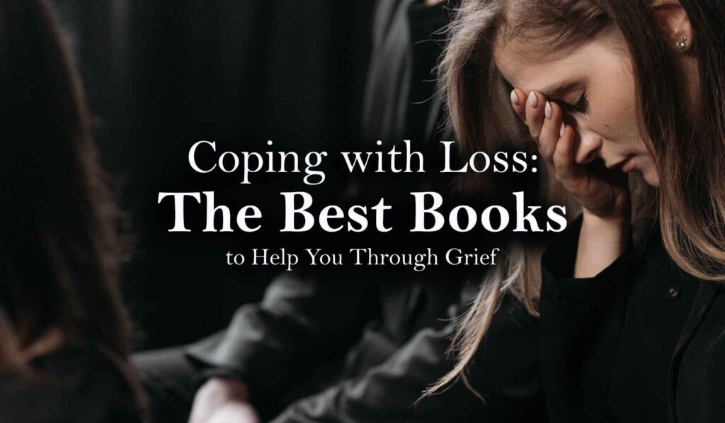 Coping with Loss: The Best Books to Help You Through Grief - Worlds ...