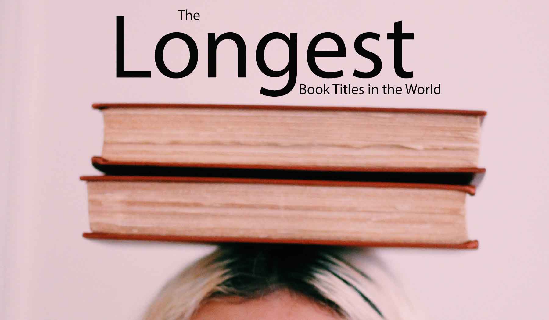The Longest Book Titles In The World Exploring Literary Quirks And The Longest Book Titles In The World Exploring Literary Quirks And