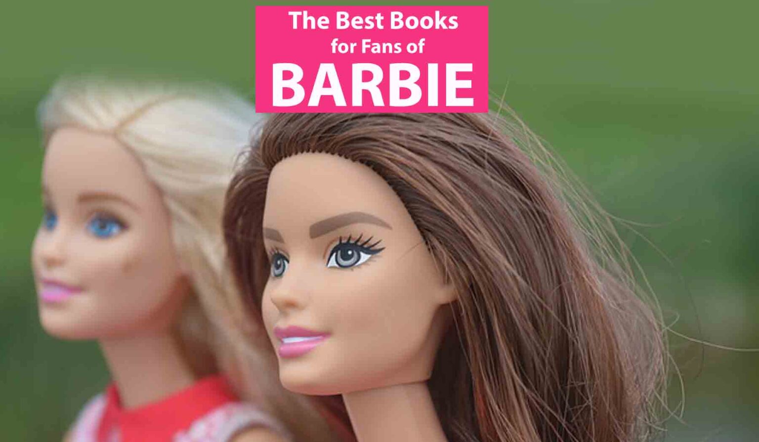 The Best Books for Fans of Barbie - Worlds Best Story