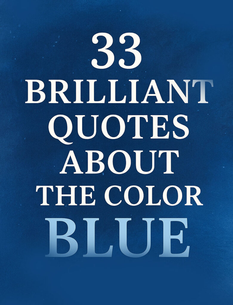 33 Brilliant Quotes About the Color Blue - Worlds Best Story