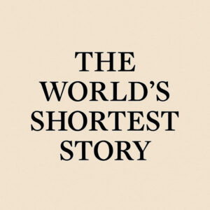 The Shortest Story Ever Written—and Why It Still Makes You Cry - Worlds ...